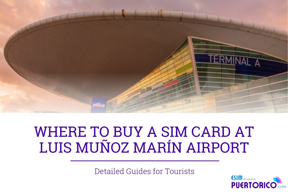 SIM Card at Luis Muñoz Marín Airport: Best 2025 Buying Guide